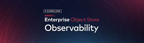 minio on linkedin a closer look the minio enterprise object store