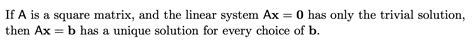 Solved If A Is A Square Matrix And The Linear System Ax Chegg Com