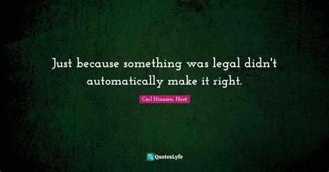 Just Because Something Was Legal Didnt Automatically Make It Right
