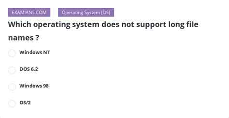 Which Operating System Does Not Support Long File Names Examians