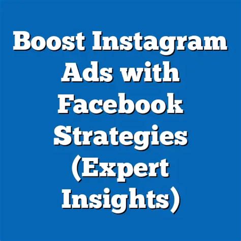Boost Instagram Ads With Facebook Strategies Expert Insights