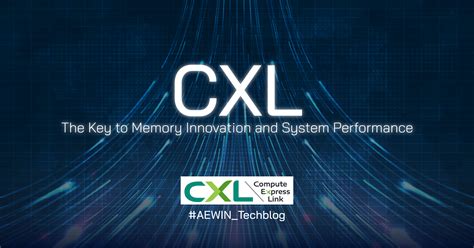 Cxl The Key To Memory Innovation And System Performance Aewin