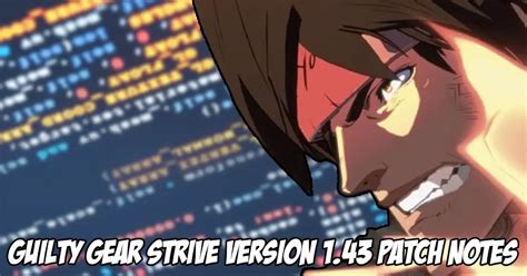 Guilty Gear Strive Version 143 Patch Notes