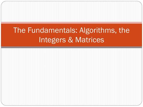 Ppt The Fundamentals Algorithms The Integers And Matrices Powerpoint