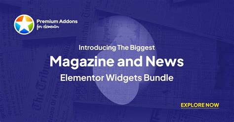 Introducing Elementor Magazine Widgets Bundle Premium Addons