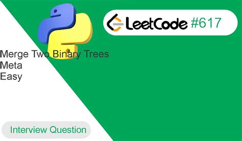 Merge Two Binary Trees Leetcode Problem 617 Python Solution