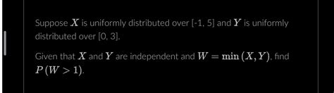 Solved Suppose X ﻿is Uniformly Distributed Over 1 5 ﻿and Y