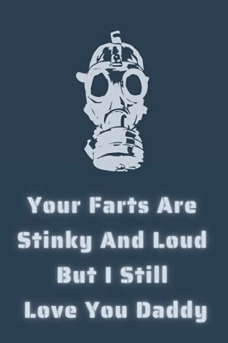 Your Farts Are Stinky And Loud But I Still Love You Daddy Funny Father