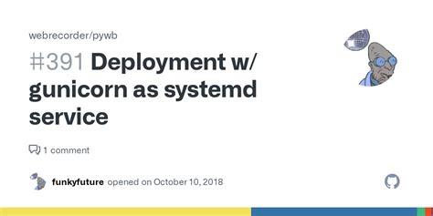 Deployment W Gunicorn As Systemd Service Issue 391 Webrecorder