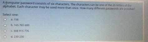 Solved A Computer Password Consists Of Six Characters The