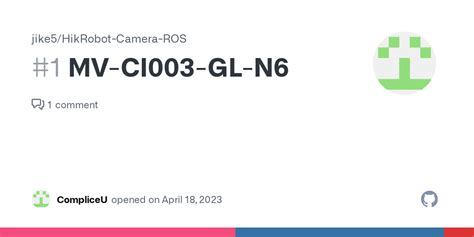 Mv Ci003 Gl N6 · Issue 1 · Jike5hikrobot Camera Ros · Github