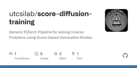 GitHub Utcsilab Score Diffusion Training Generic PyTorch Pipeline
