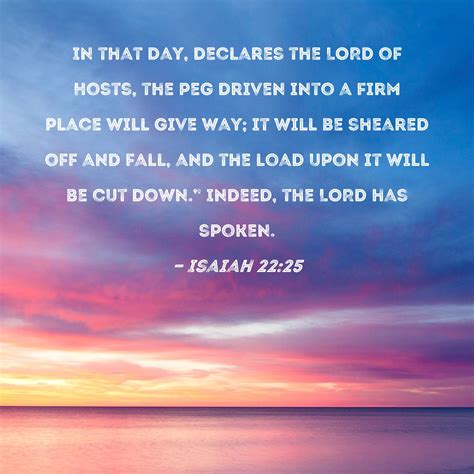 Isaiah 2225 In That Day Declares The Lord Of Hosts The Peg Driven
