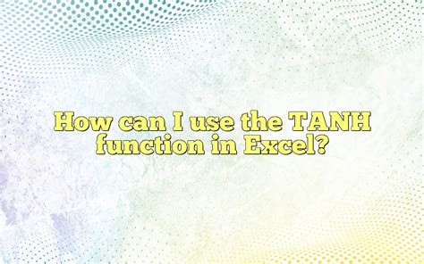How Can I Use The Tanh Function In Excel