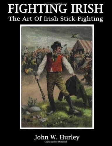 Fighting Irish The Art Of Irish Stick Fighting Shillelagh Vol 3