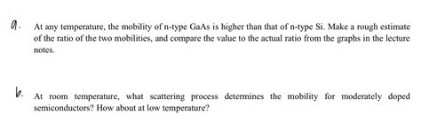 Solved 1 At Any Temperature The Mobility Of N Type Gaas Is