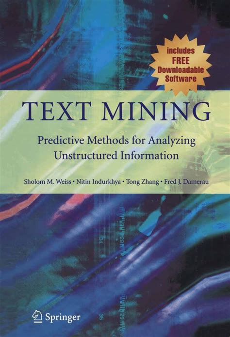 Text Mining Predictive Methods For Analyzing Unstructured Information 2005 Weiss Sholom M