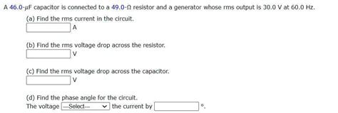 A 460 Pf Capacitor Is Connected To 490 02 Resistor And A Generator