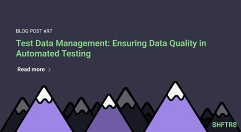 Shftrs On Linkedin Test Data Management Ensuring Data Quality In Automated Testing