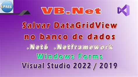Salvar Os Dados Da Datagridview No Banco De Dados Com Vbnet Visual