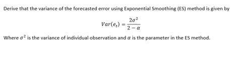 Solved Derive That The Variance Of The Forecasted Error Chegg Com