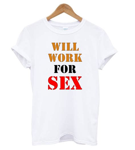Miley Cyrus Will Work For Sex T Shirt