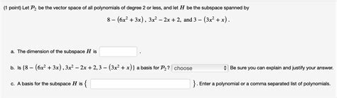 Solved Point Let P Be The Vector Space Of All Chegg
