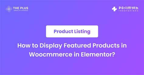 How To Display Featured Products In Woocommerce In Elementor The