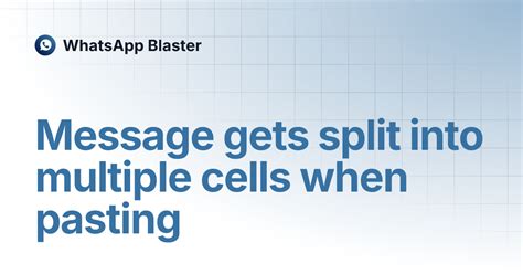 Message Gets Split Into Multiple Cells When Pasting Whatsapp Blaster