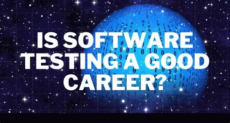 Is Software Testing A Good Career In 2024 Infozone24