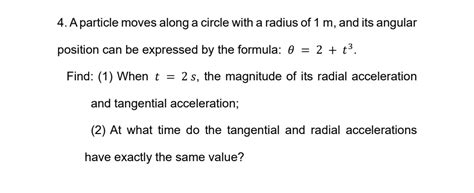 solved a particle moves along a circle with a radius of 1 m and its
