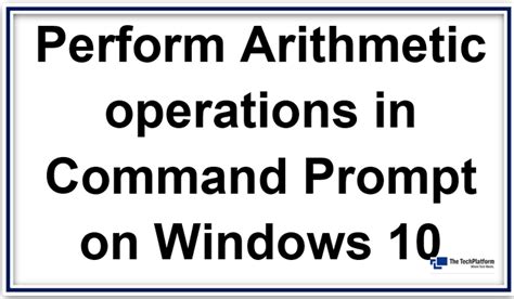 Perform Arithmetic Operations In Command Prompt On Windows 10