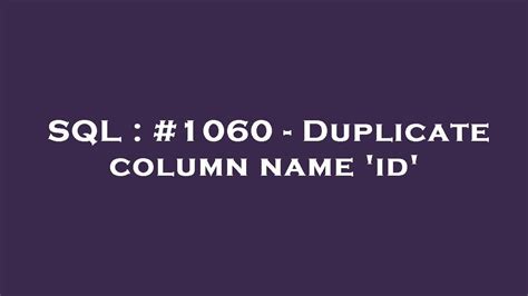 Sql 1060 Duplicate Column Name Id Youtube