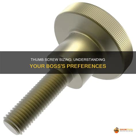Thumb Screw Sizing Understanding Your Bosss Preferences Shuntool