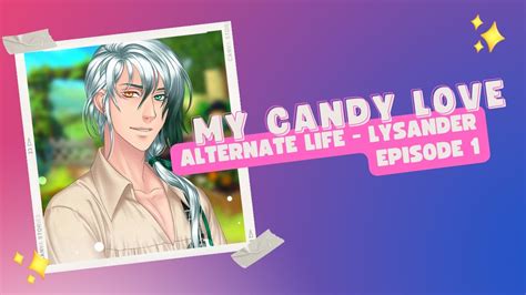 My Candy Love Alternate Life Lysander Ep Youtube