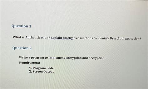 Solved Question 1what Is Authentication Explain Briefly