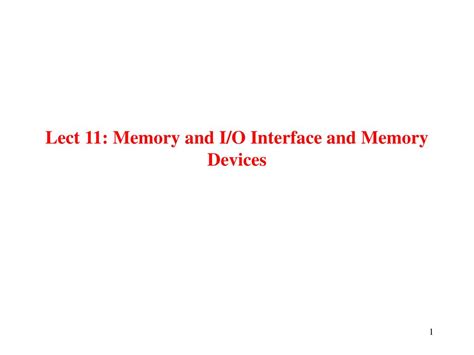 Ppt Lect 11 Memory And Io Interface And Memory Devices Powerpoint