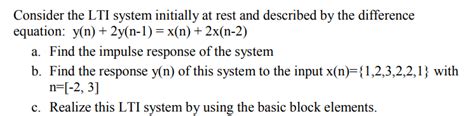 Solved Consider The LTI System Initially At Rest And Chegg