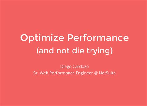 Optimize Performance And Not Die Trying Speaker Deck