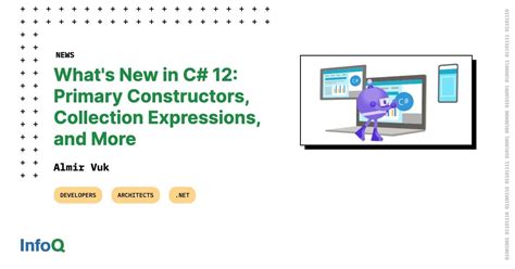 Whats New In C 12 Primary Constructors Collection Expressions And More Expressions Whats