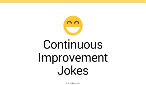 4 Continuous Improvement Jokes And Funny Puns Jokojokes