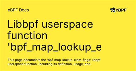 Libbpf Userspace Function Bpfmaplookupelemflags Ebpf Docs
