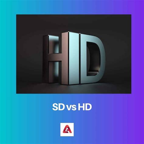 Sd Vs Hd Unterschied Und Vergleich