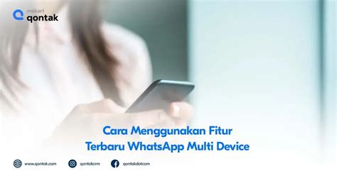 Cara Menggunakan WhatsApp Multi Device Lebih Dari 4 Perangkat