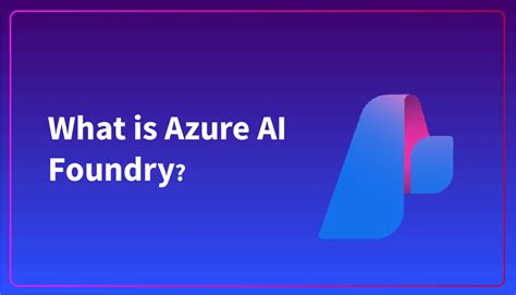 What Is Azure Ai Foundry Smartbridge