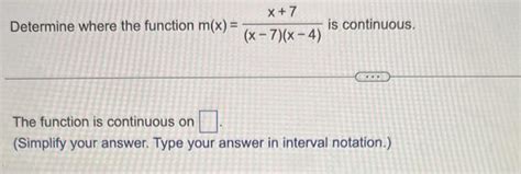 solved determine where the function m x x−7 x−4 x 7 is