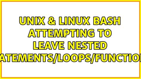 Unix And Linux Bash Attempting To Leave Nested Statementsloopsfunctions Youtube