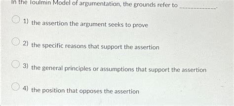 Solved In The Toulmin Model Of Argumentation The Grounds