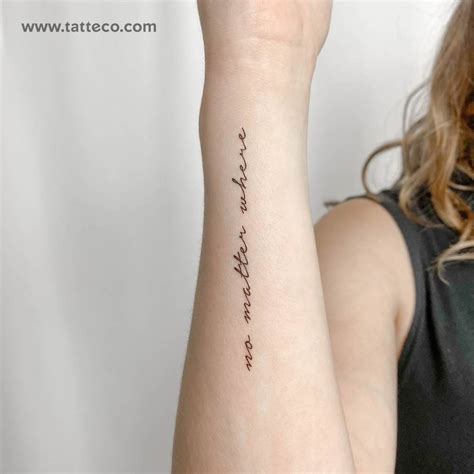 No Matter Where Temporary Lettering Tattoo Done On