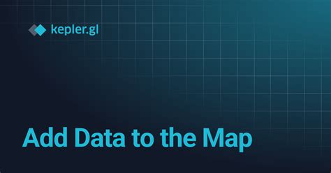 Add Data To The Map Keplergl